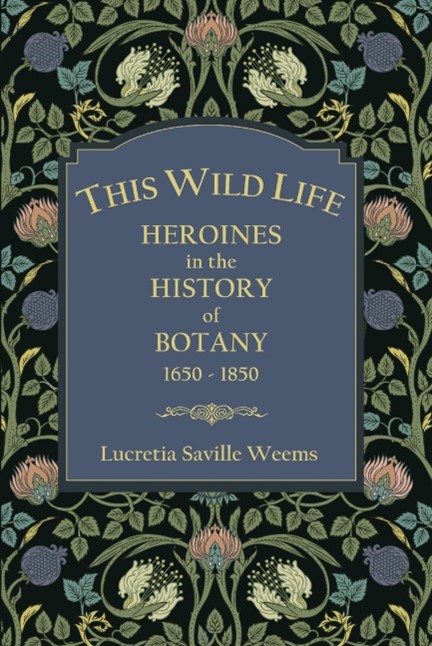 This Wild Life: Heroines in the History of Botany 1650-1850 – Jackson ...
